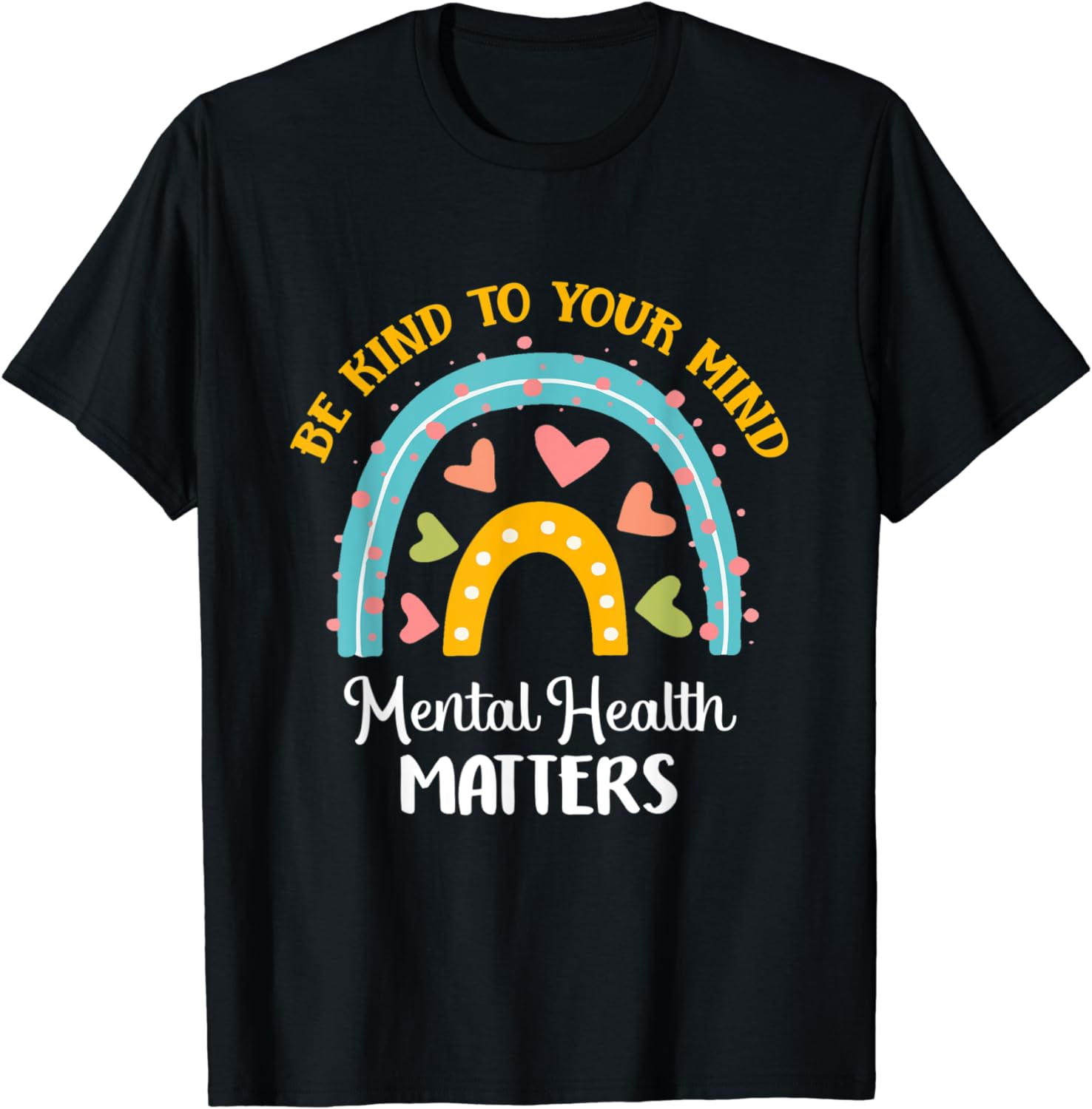 Be Kind To Your Mind Mental Health Matters Awareness T-Shirt - Walmart.com