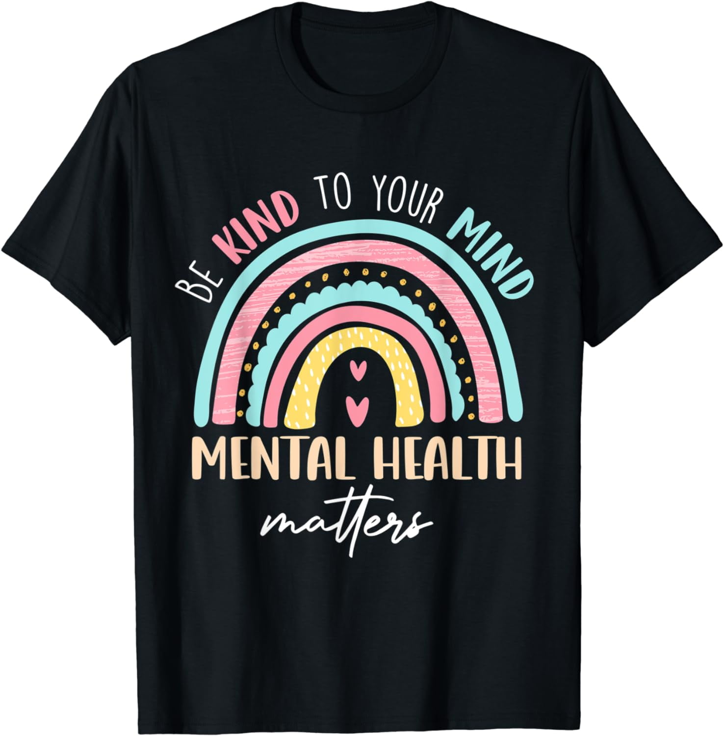 Be Kind To Your Mind Mental Health Matters Awareness T-Shirt - Walmart.com