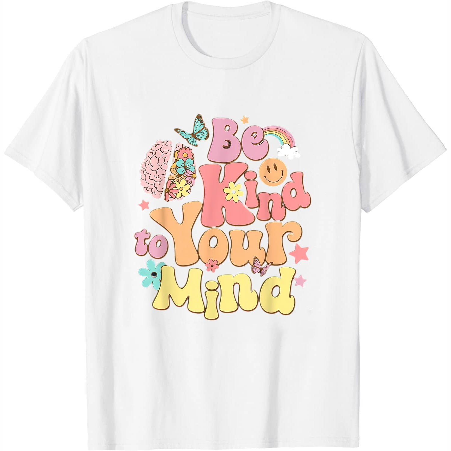 Be Kind To Your Mind Mental Health Matters Women T-Shirt White Medium ...