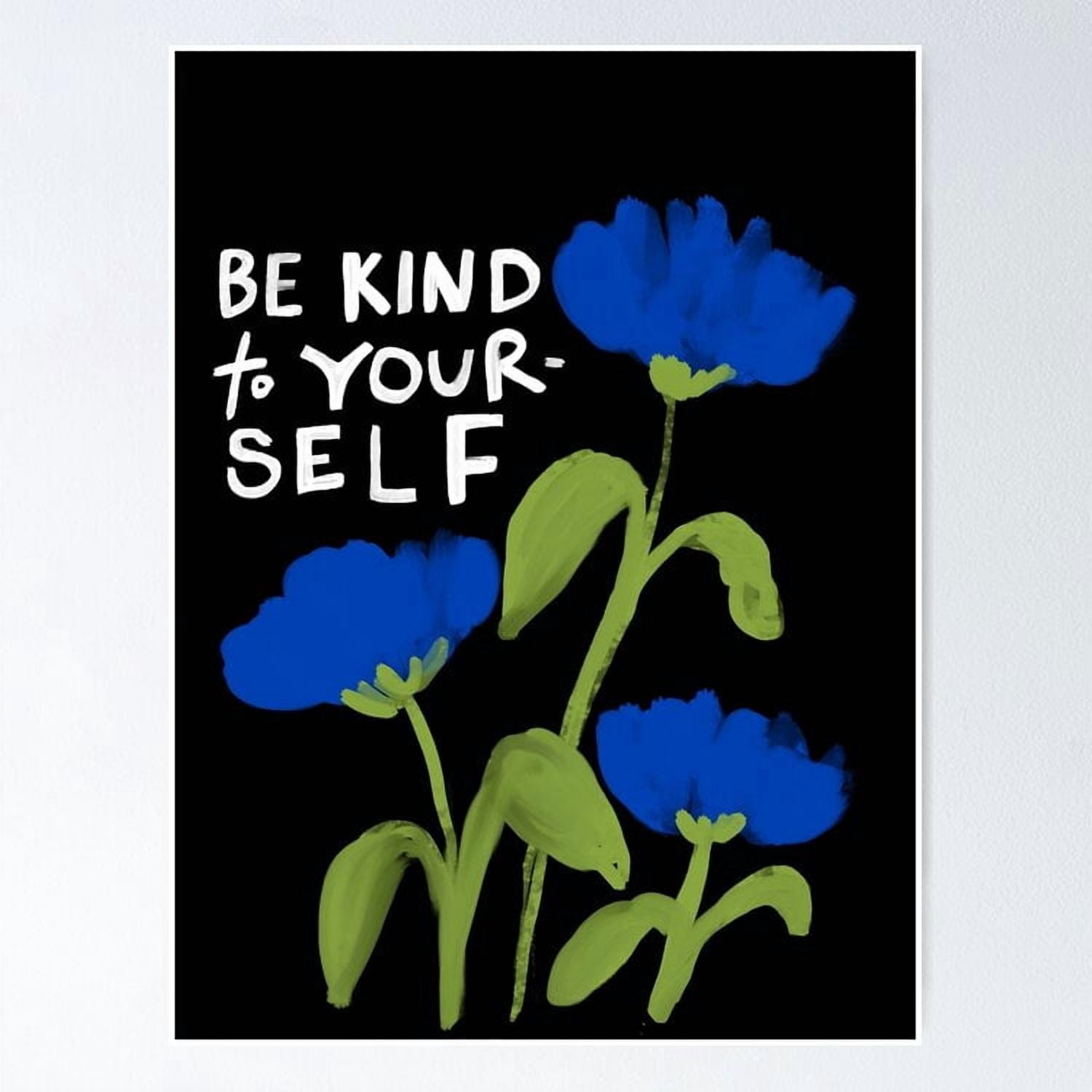 Be Kind To Yourself Inspirational Quote Blue Floral Morgan Harper ...