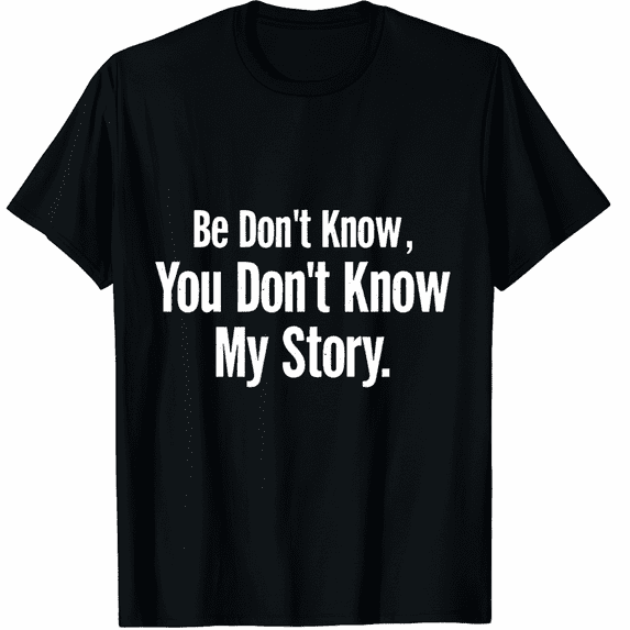 Be Kind - You Don't Know My Story Graphic Black T-Shirt for Men and ...