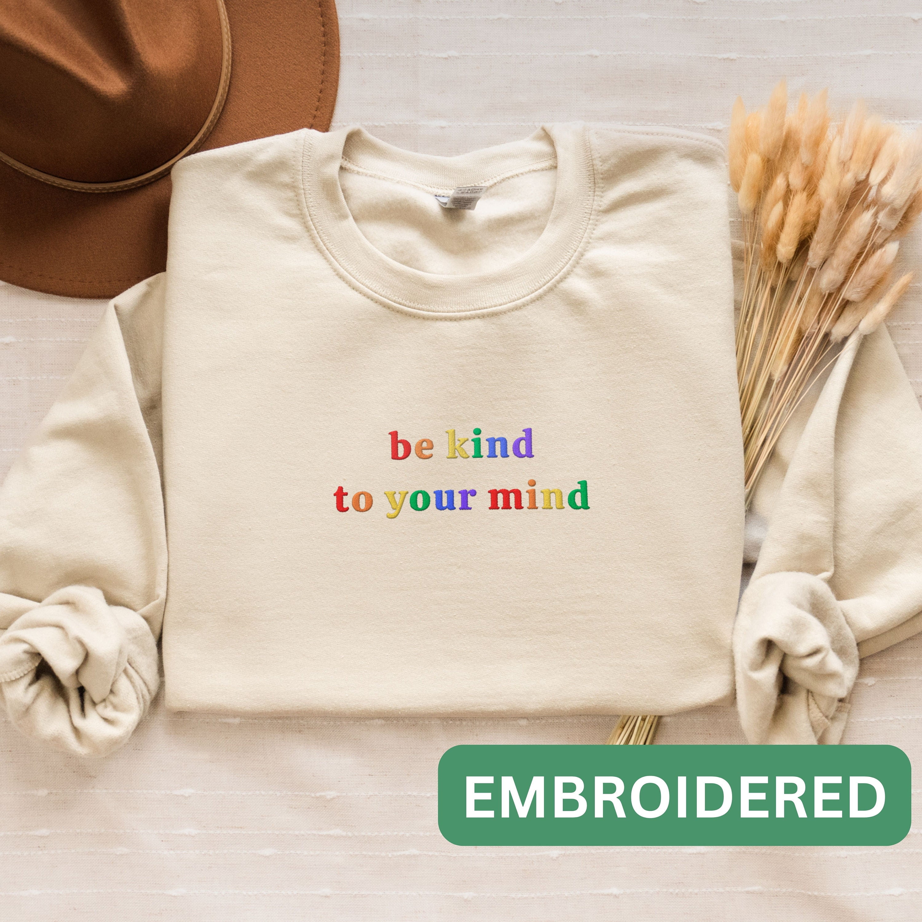 Be Kind to Your Mind Embroidered Sweatshirt, Positivity Quote Sweater ...