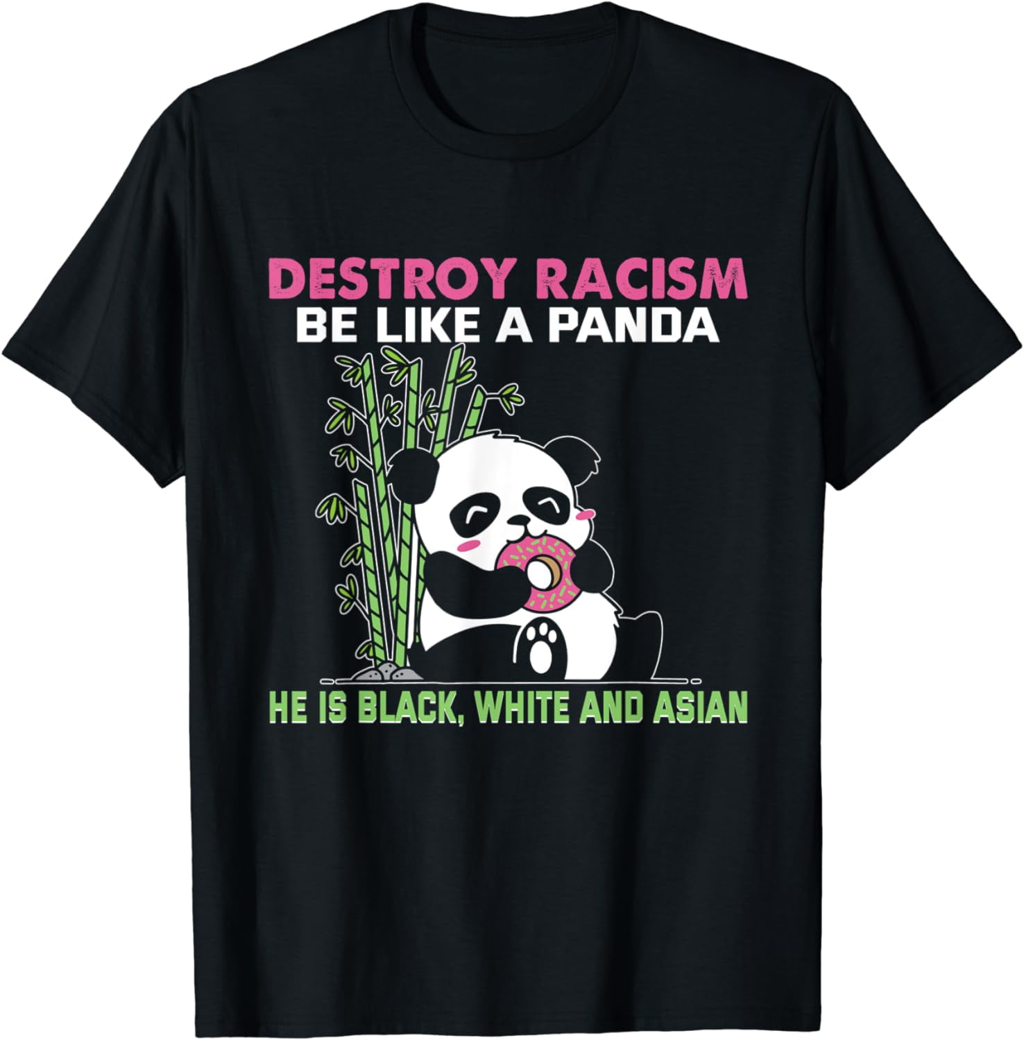 Be Like A Panda He Is Black White And Asian Anti Racism T-Shirt ...