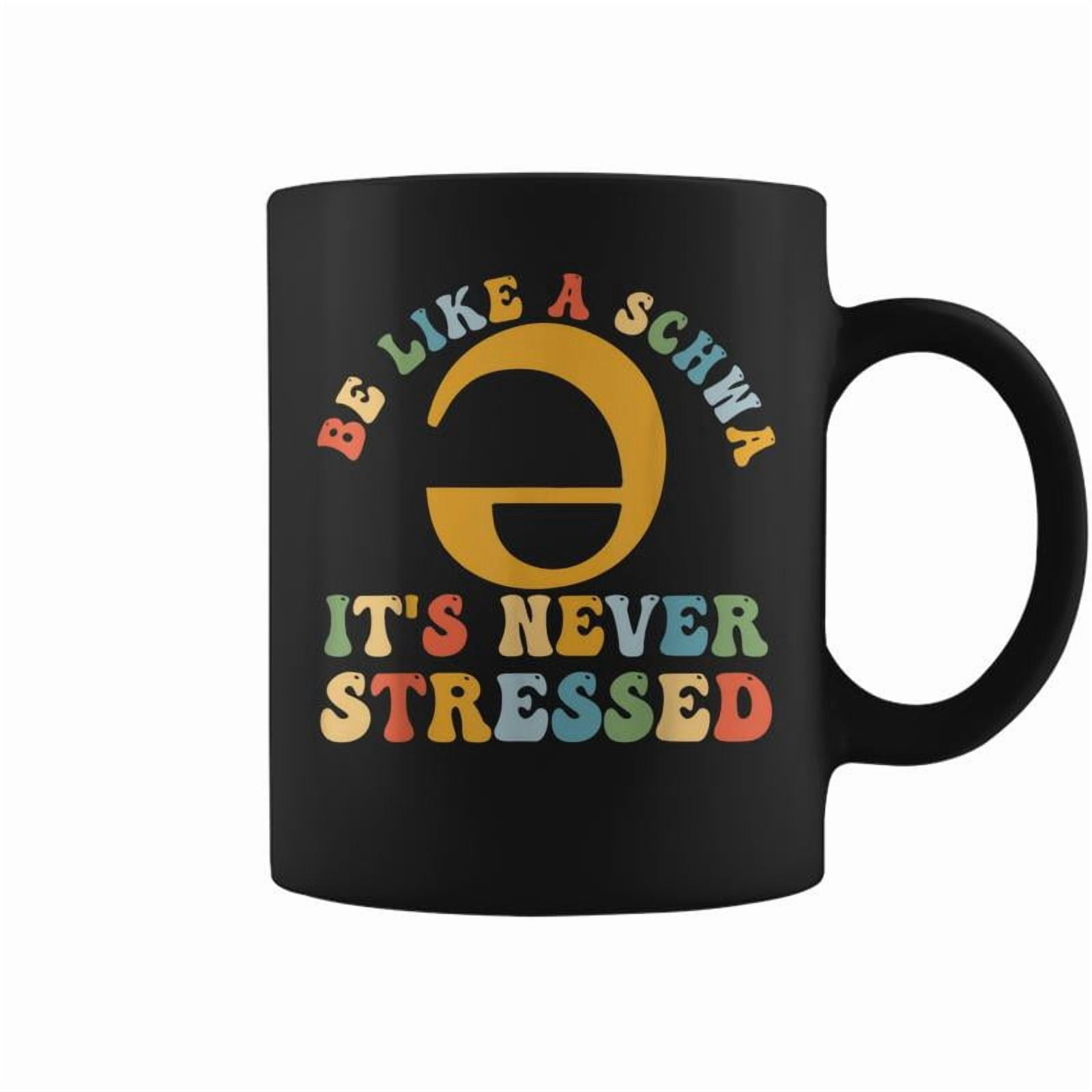 Be Like A Schwa Its Never Stressed Speech Pathologist Coffee Mugs ...