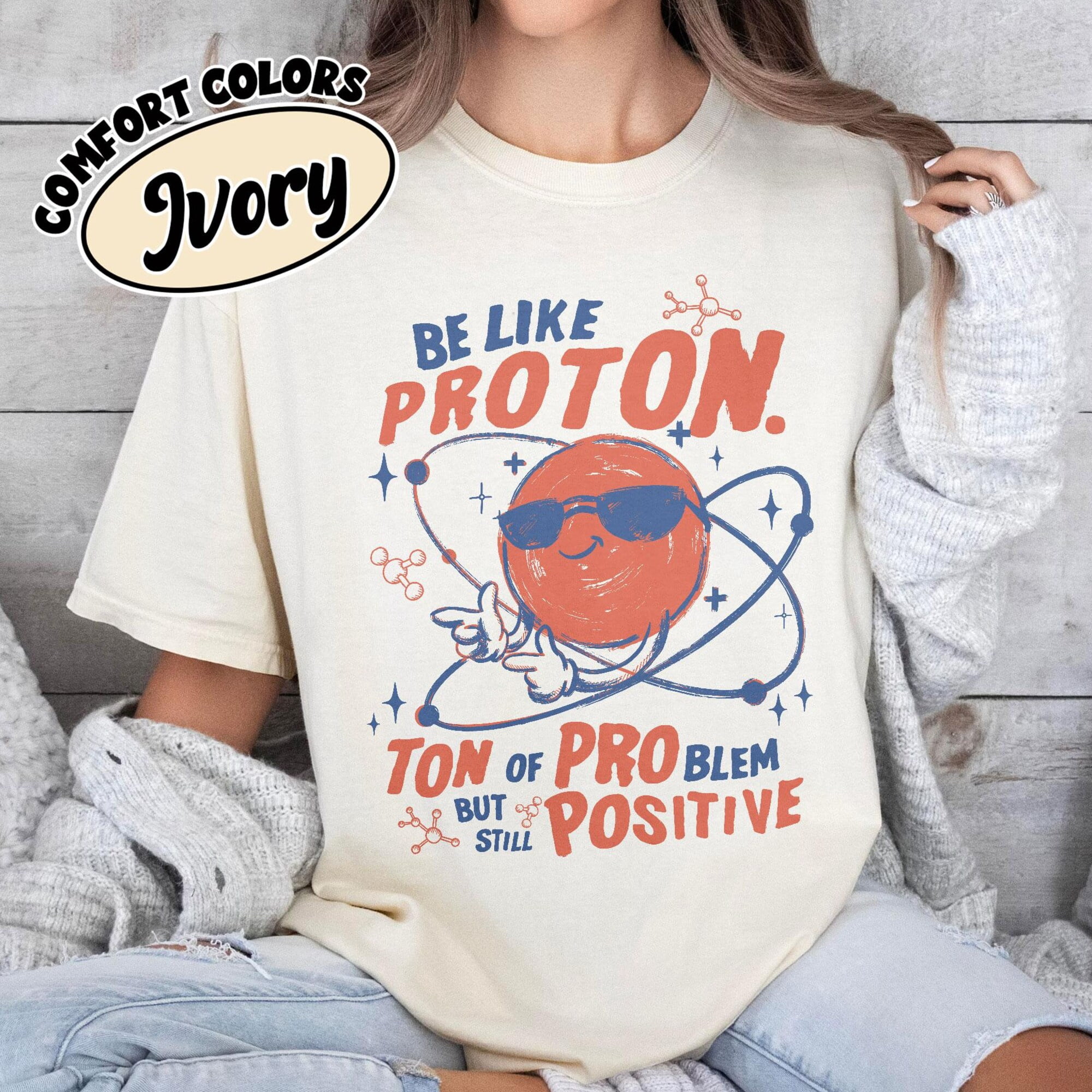 Be Like Proton Shirt Stay Positive Tee Science Lover TShirt Funny ...