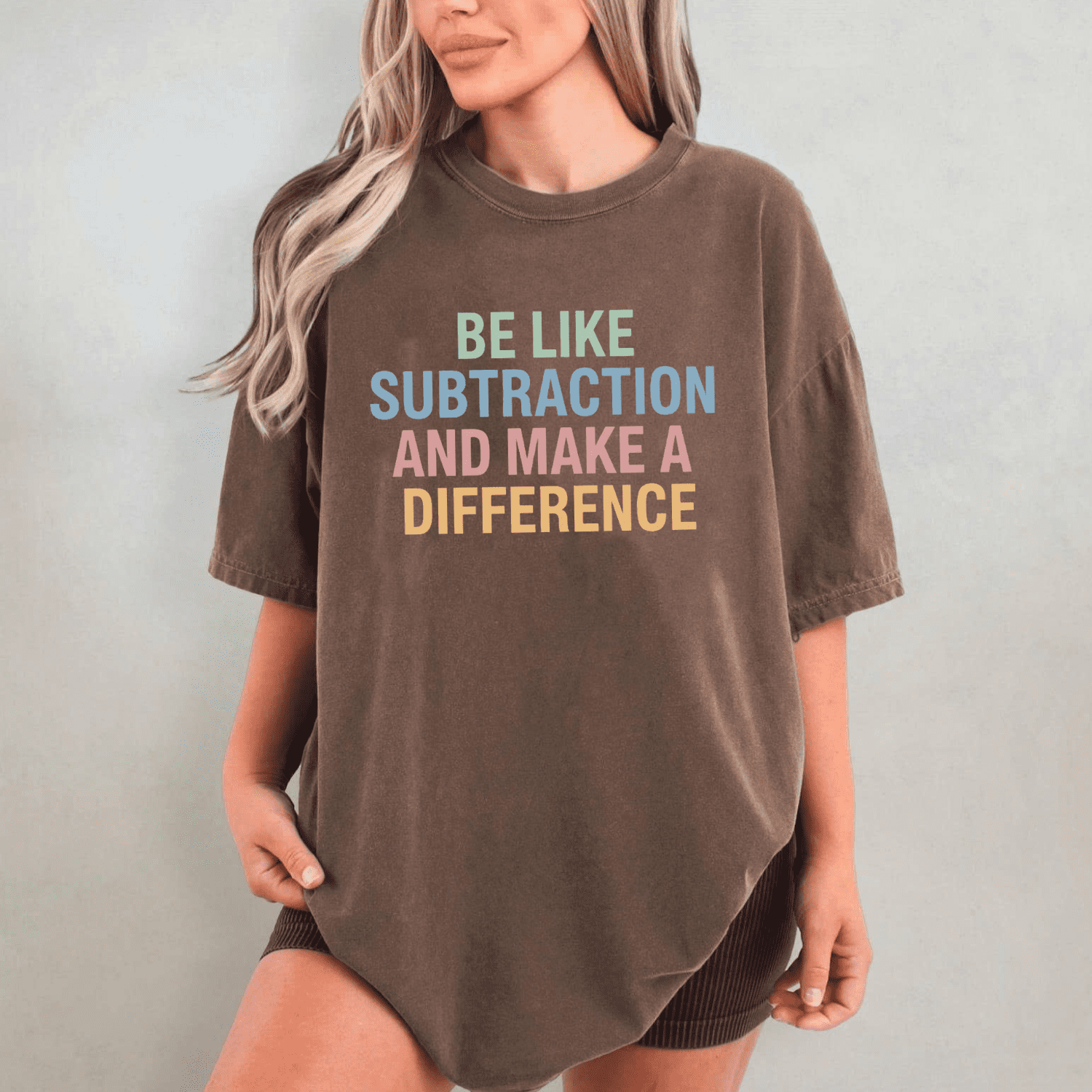 Be Like Subtraction And Make A Difference Comfort Color Shirt, Funny ...