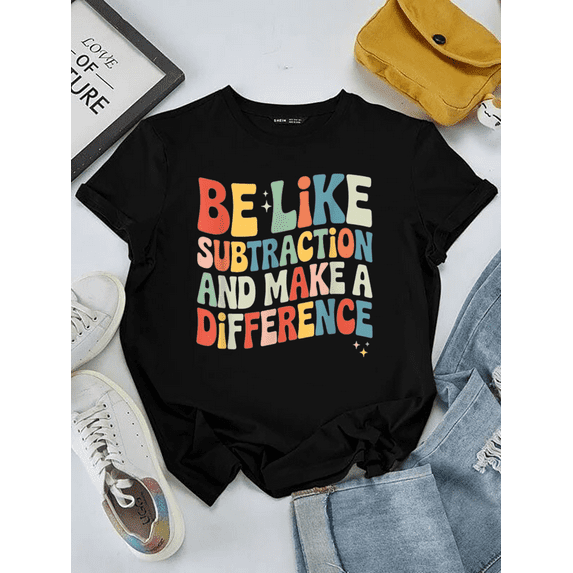 Be Like Subtraction Make A Difference Math Teacher Unisex T-Shirt, up ...