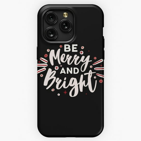 Be Merry And Bright Festive Holiday Quote Art iPhone Case 17 16 15 14 ...