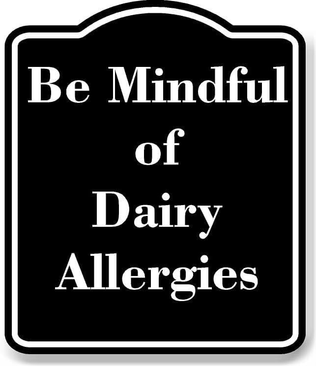Be Mindful of Dairy Allergies BLACK Aluminum Composite Sign 20''x24 ...