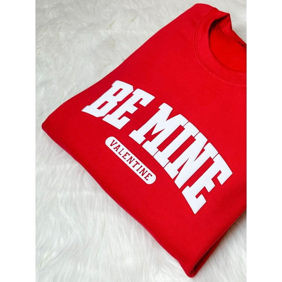 Be Mine Valentines 3D Puff Sweatshirt, Lettering Puff Sweatshirts ...