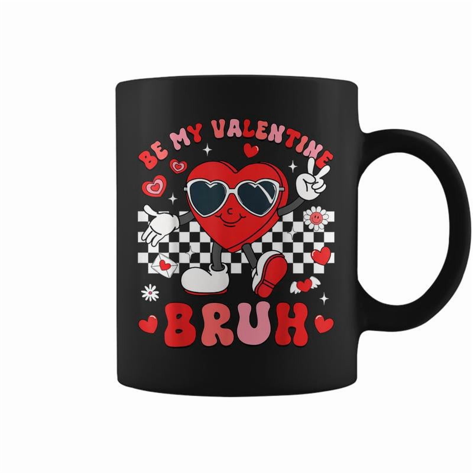 Be My Valentine Bruh Groovy Candy Heart Valentines Day Boys Coffee Mugs ...