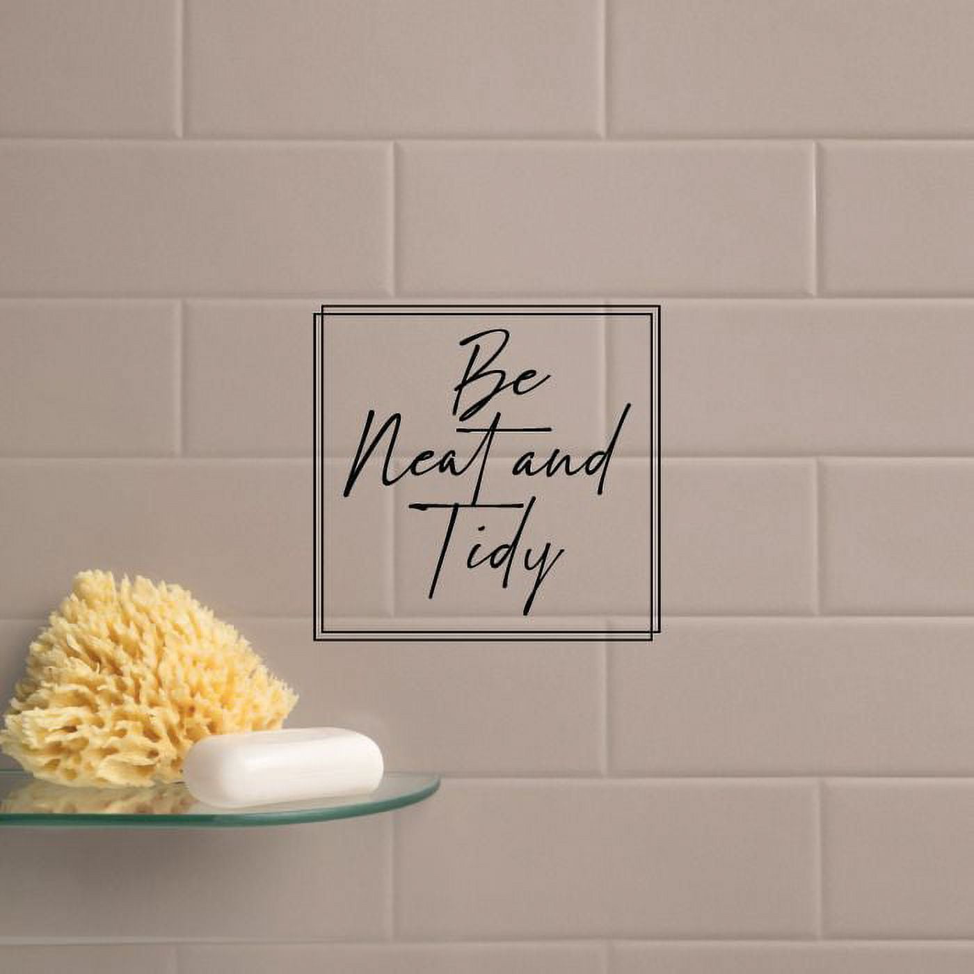Be Neat And Tidy - Bathroom Toilet Quote Vinyl Wall Art Sticker Decal ...