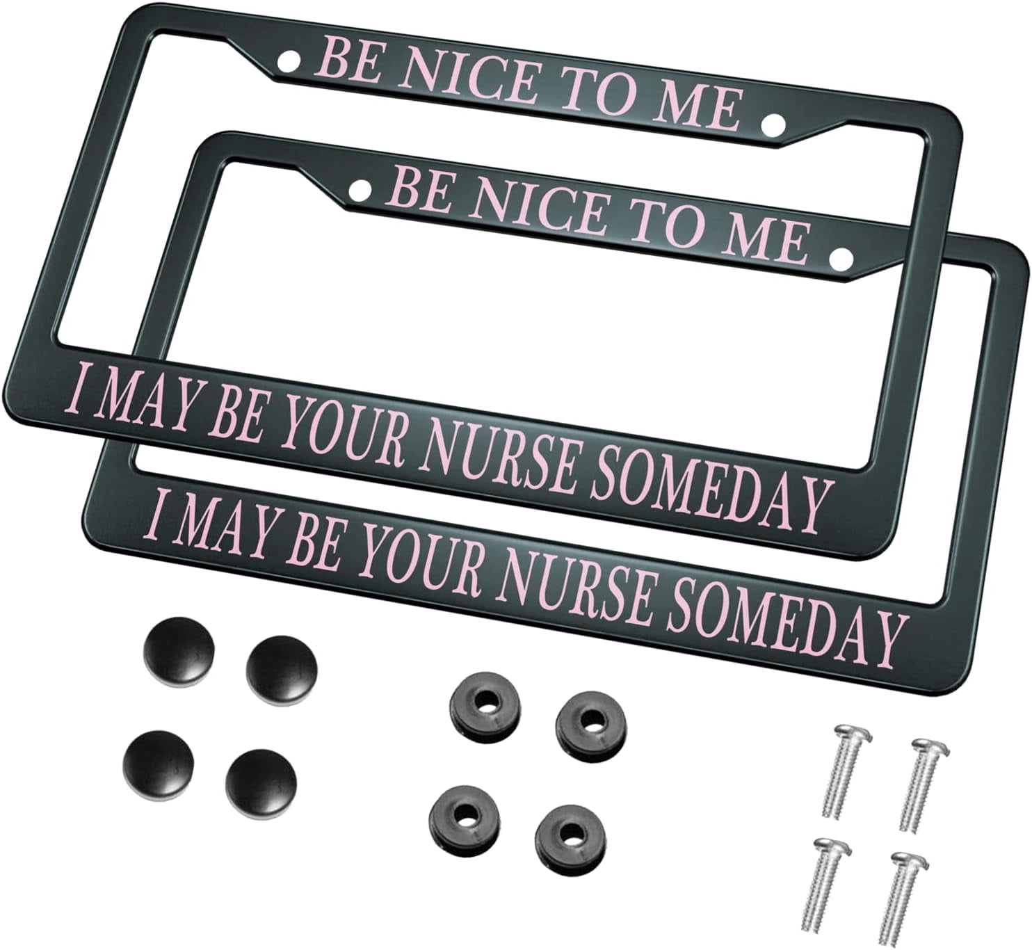 Be Nice to Me I May Be Your Nurse Someday License Plate Frame Metal 2 ...