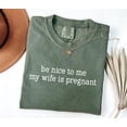 Be Nice To Me My Wife Is Pregnant Shirt New Pregnancy Shirt New Dad ...