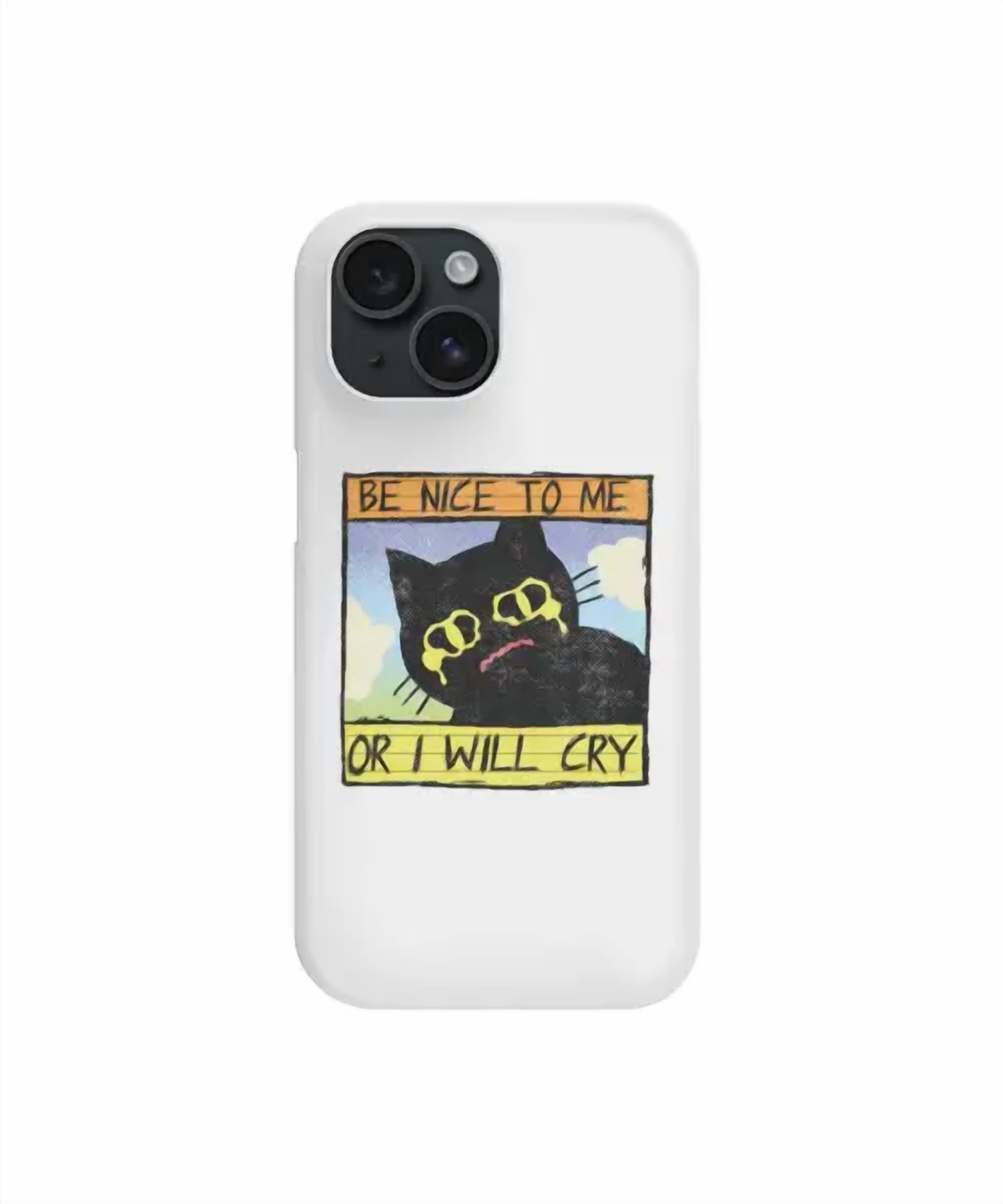 Be Nice To Me Or I Will Cry Funny Cat Phone Case for iPhone 16 15 14 13 ...
