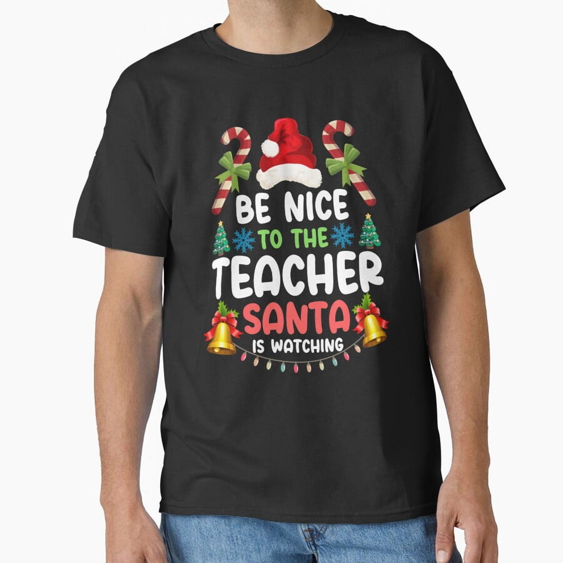 Be Nice To The Teacher St. Nick Is Watching Funny Christmas Gift Idea ...