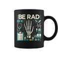 Be Rad X Ray Tech Radiology Radiologic Coffee Mugs - Walmart.com