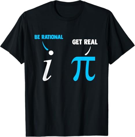 Be Rational Get Real Funny Math Jokes and Pun Math Symbols T-Shirt ...