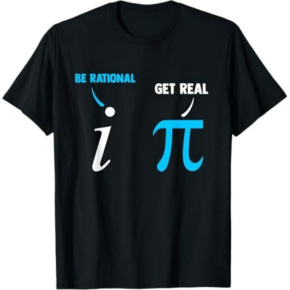 Be Rational Get Real Funny Math Jokes and Pun Math Symbols T-Shirt ...