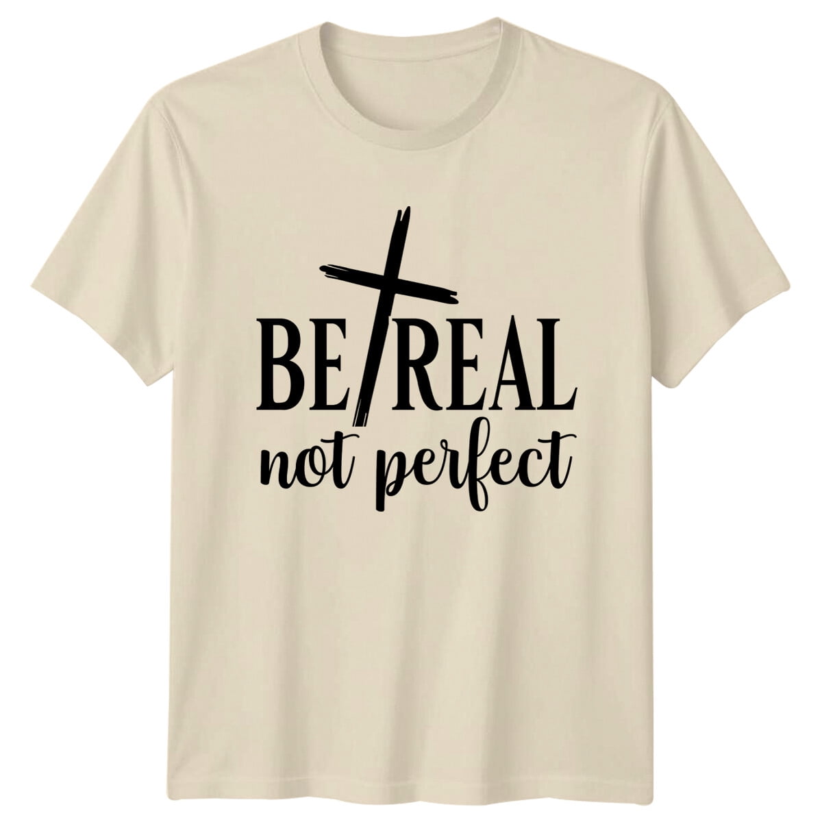 Be Real Not Perfect Cross Christian Faith Based Graphic T-Shirt ...