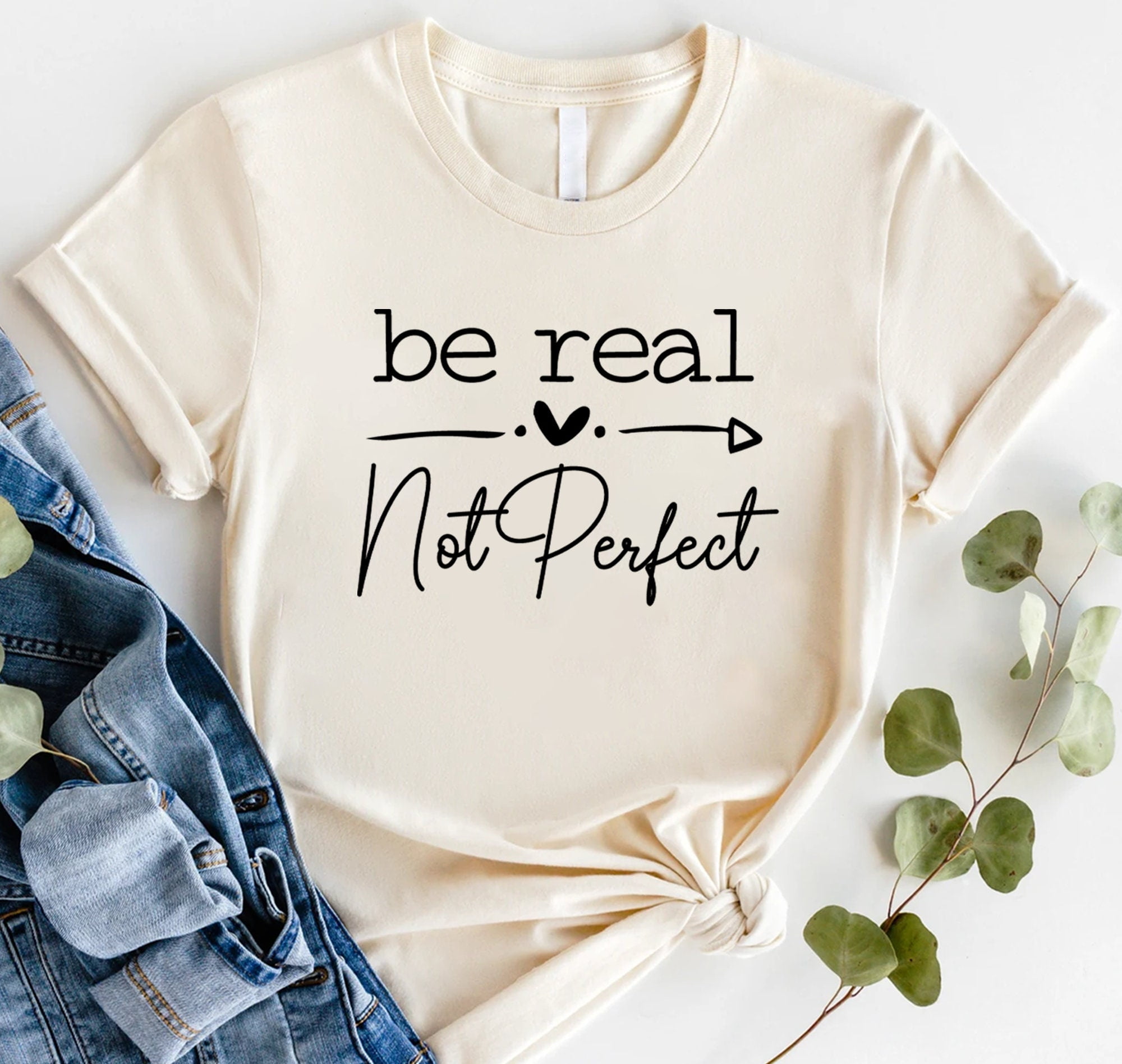 Be Real Not Perfect Shirt, Be Kind Shirt, Kindness T-Shirt, Positive T ...