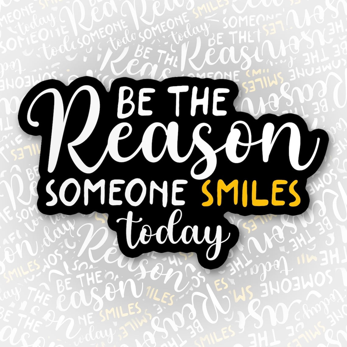 Be Reason Someone Smiles Today Sticker - Walmart.com