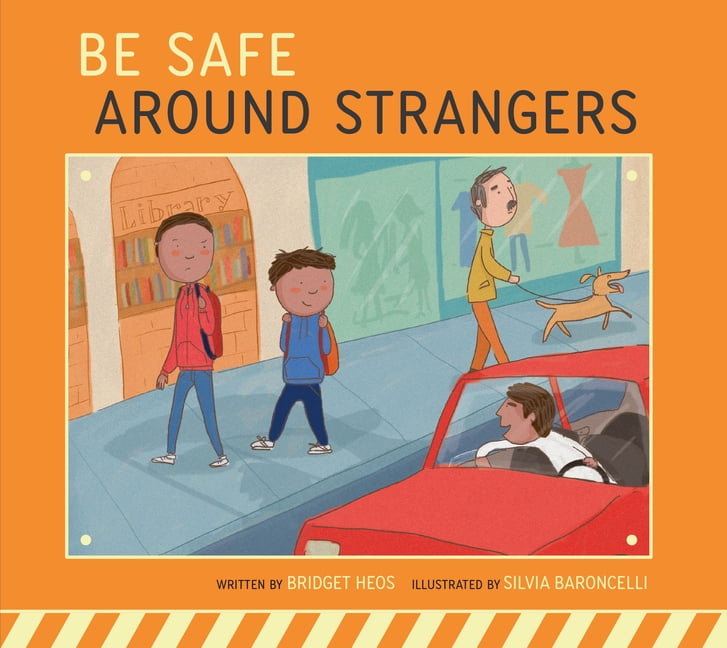 Be Safe! Be Safe Around Strangers, (Hardcover) - Walmart.com
