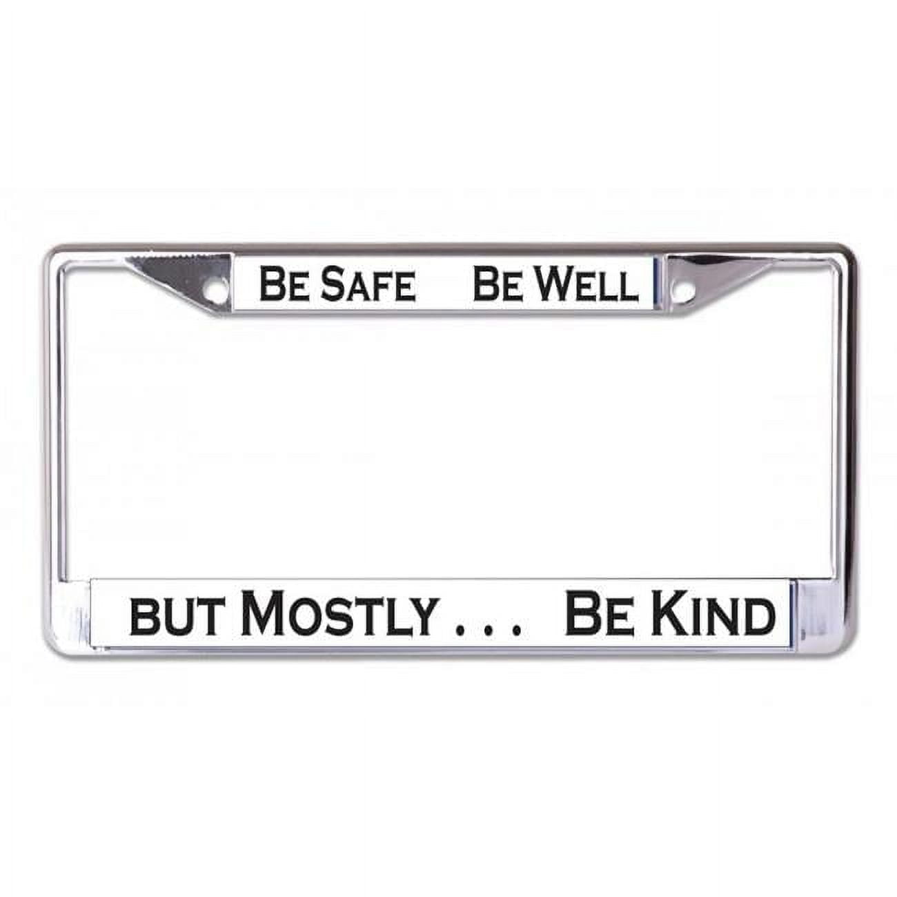 Be Safe Be Well Be Kind #2 Chrome License Plate Frame - Walmart ...