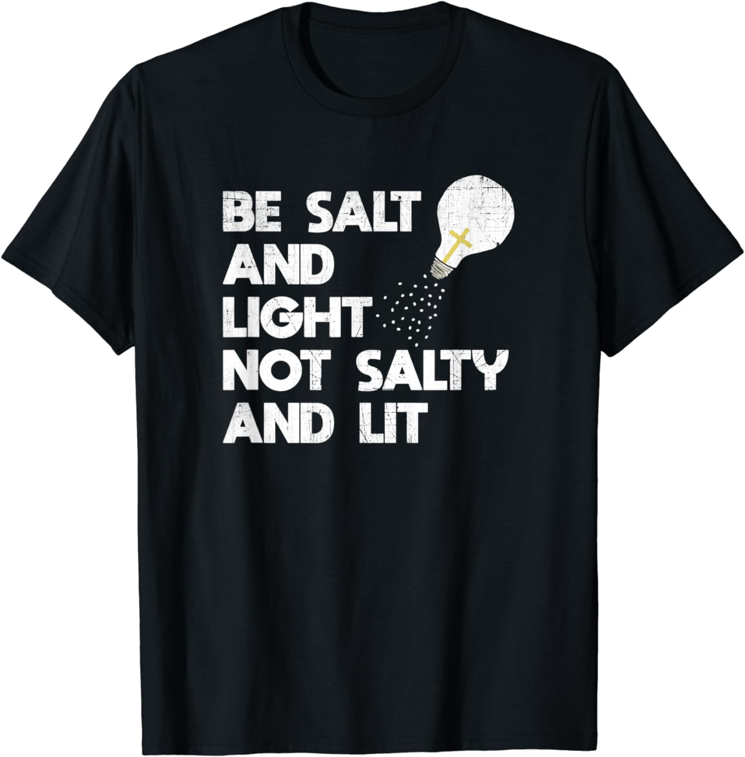 Be Salt and Light Not Salty and Lit Bible Verse T Shirt - Walmart.com