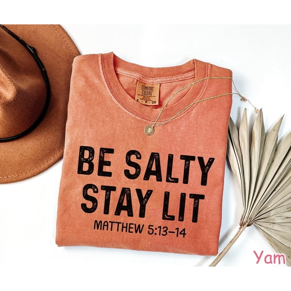 Be Salty Stay Lit Christian Shirt Salty Shirt Faith Shirt Religious ...