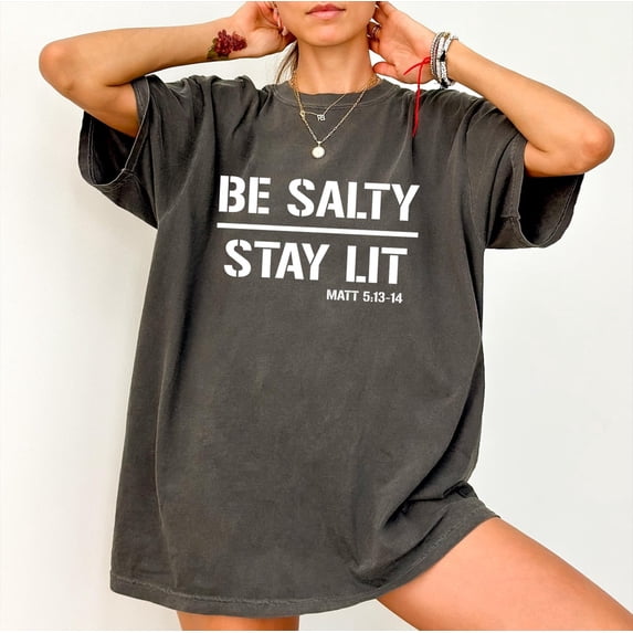 Be Salty Stay Lit Faith Christian T-Shirt - Walmart.com