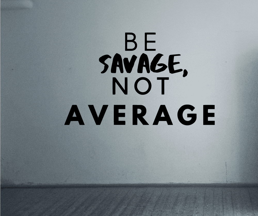 Be Savage Not Average Quote Fitness Workout Success Motivation Quotes ...