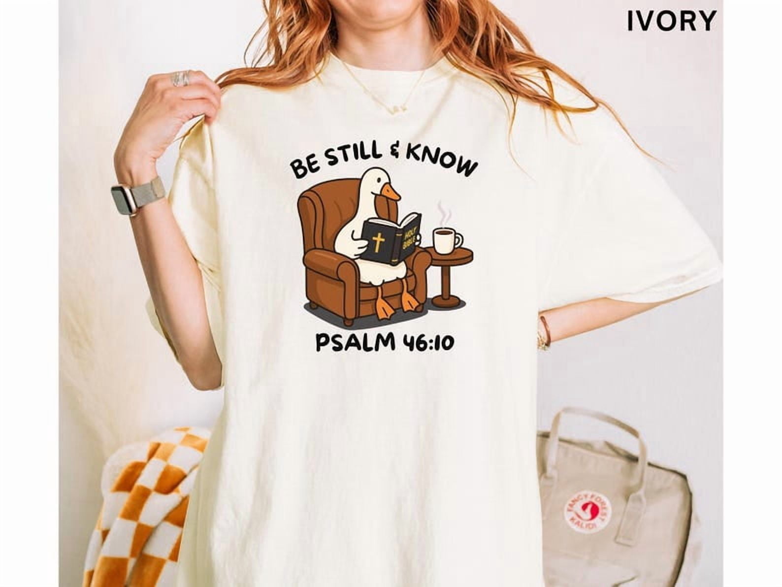Be Still And Know Christian Tshirt, Goose Bible Verse Tee, Jesus Merch ...