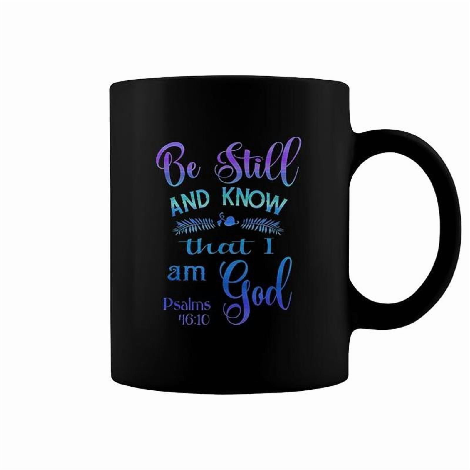 Be Still And Know That I Am God Bible Verse Psalms 4610 Cof - Walmart.com