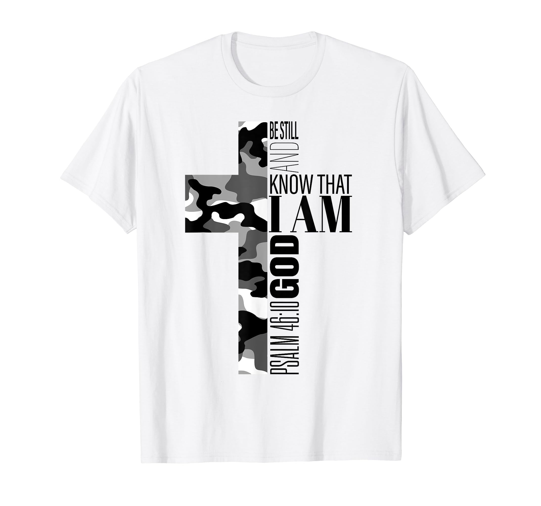 Be Still And Know That I Am God Christian Verse Camo Cross T-Shirt ...