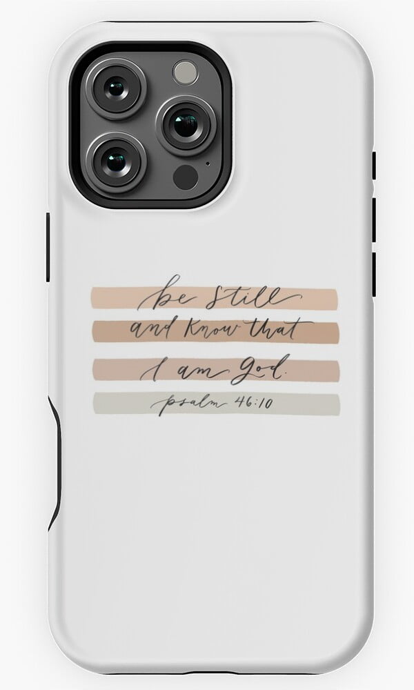 Be Still and Know Bible Verse Phone Case for iPhone 16 15 14 13 12 11 ...