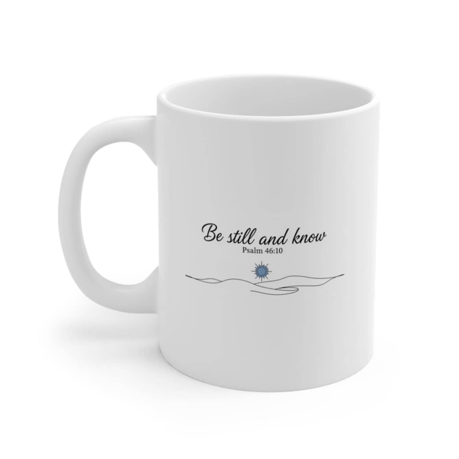 Be Still and Know Mug Psalm Mug Cistian Coffee Mug Bible Verse Mug ...