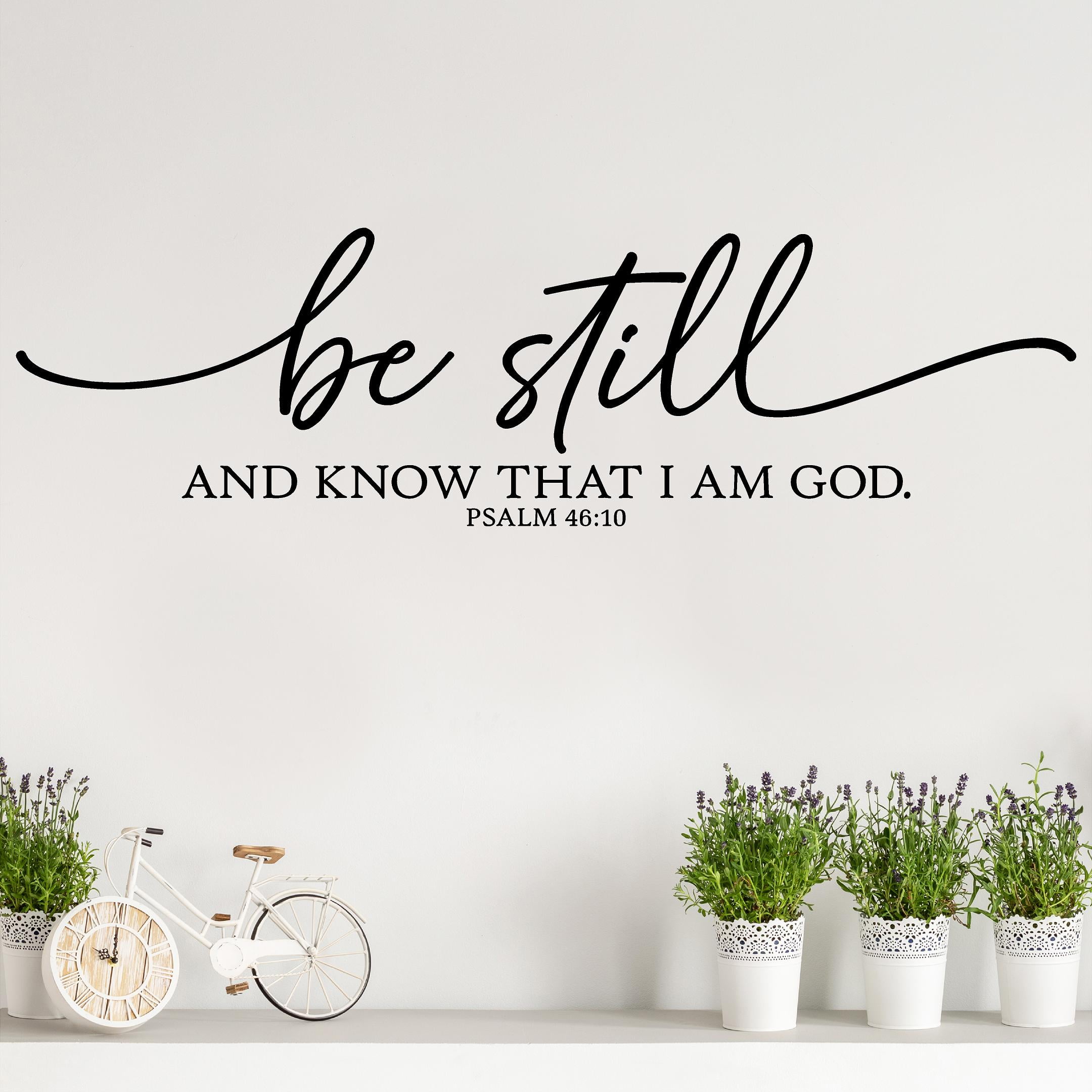 Be Still and Know That I Am God Psalm 46:10 Bible verse scripture ...