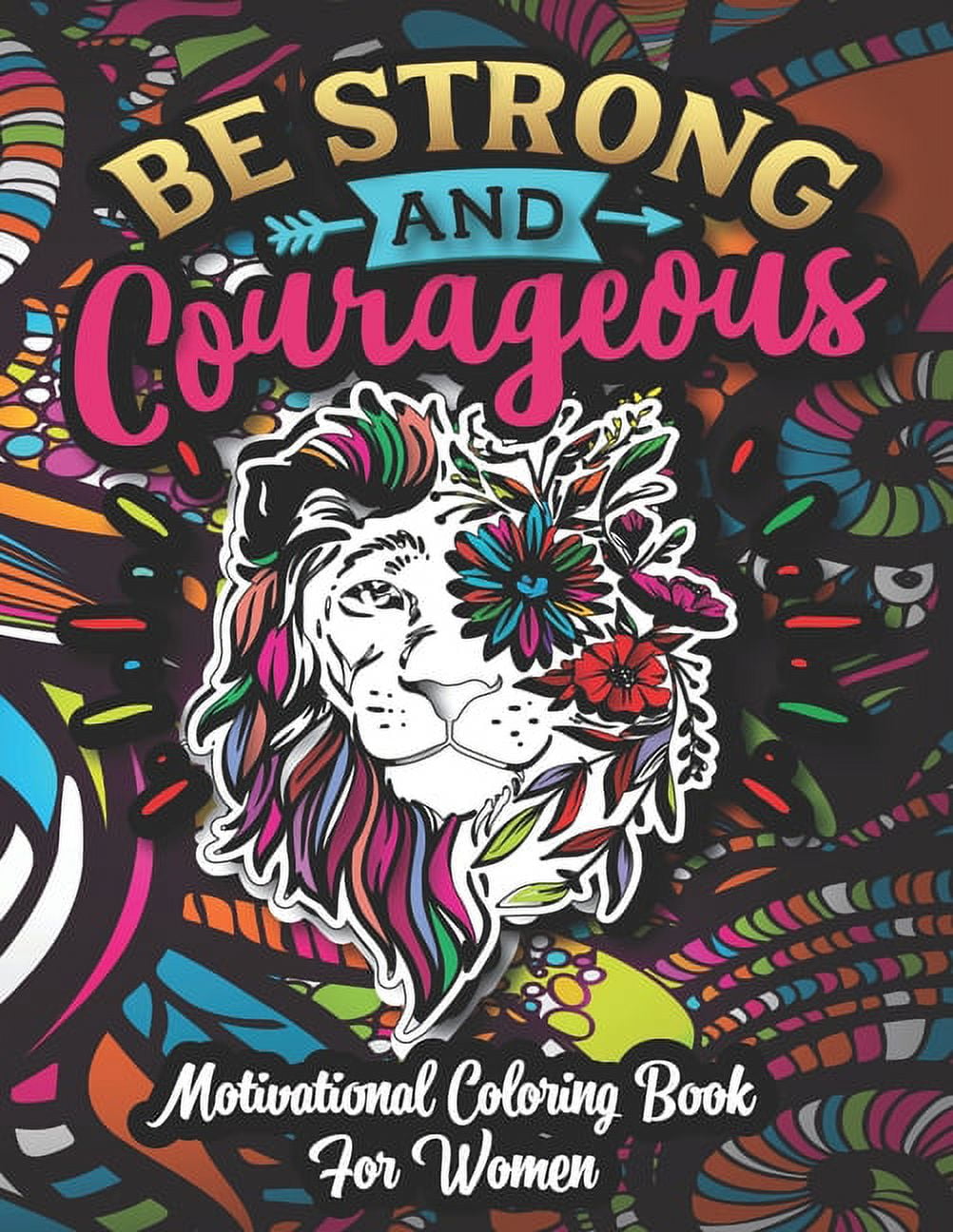 Be Strong And Courageous - Motivational Coloring Book For Women : 40 ...