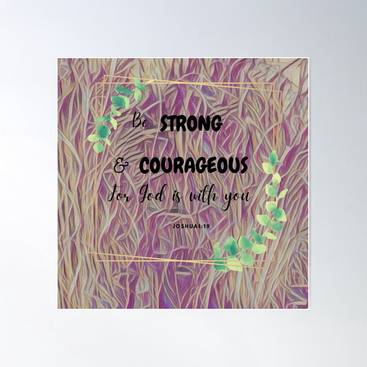 Be Strong And Courageous Poster Wall Art, Modern Wall Decor For Living ...