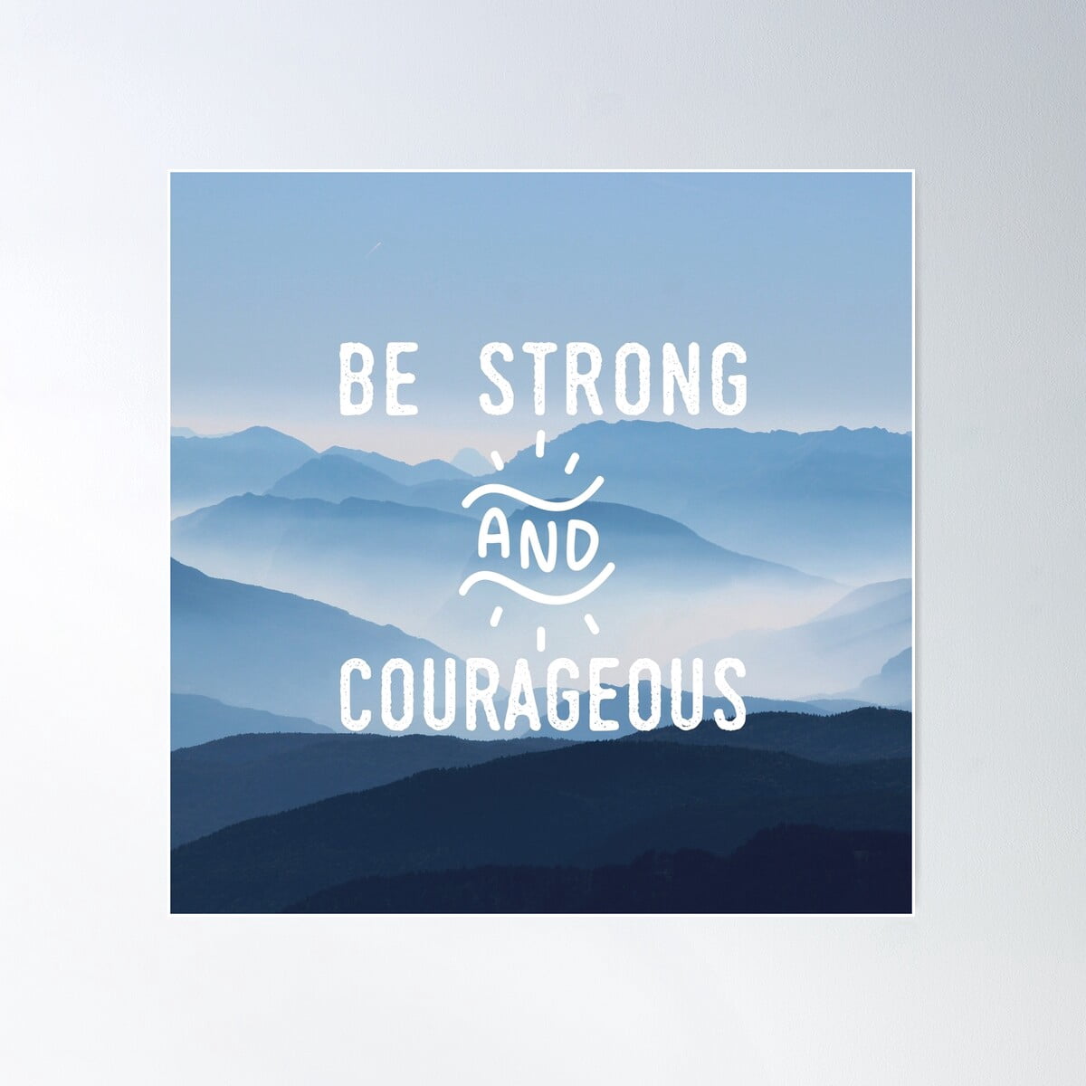 Be Strong And Courageous Poster Wall Art, Modern Wall Decor For Living ...