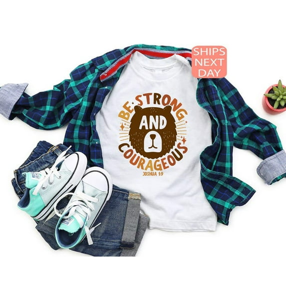Be Strong And Courageous Shirt, Christian Shirt, Religious Toddler Tee ...