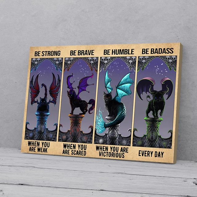 Be Strong Be Brave Be Humble Cat Poster, Wall Art NO FRAMED POSTER Home ...