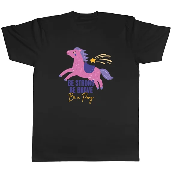 Be Strong Be Brave Pony Love Ponies Funny Animal Lover Nature Design ...