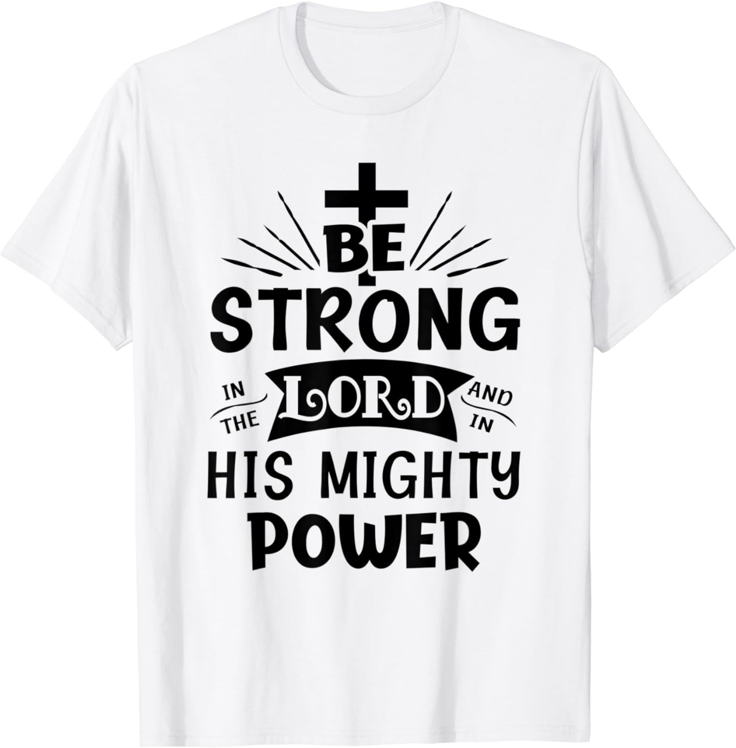 Be Strong In The Lord Christian Religious T-Shirt - Walmart.com