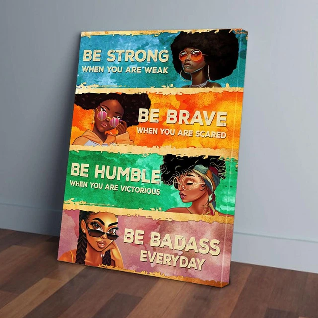 Be Strong When You Are Weak Black Girl NO FRAMED POSTER Home Decor ...