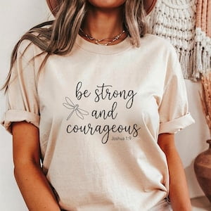 Be Strong and Courageous Dragonfly Graphic Tee, Inspirational Joshua 19 ...