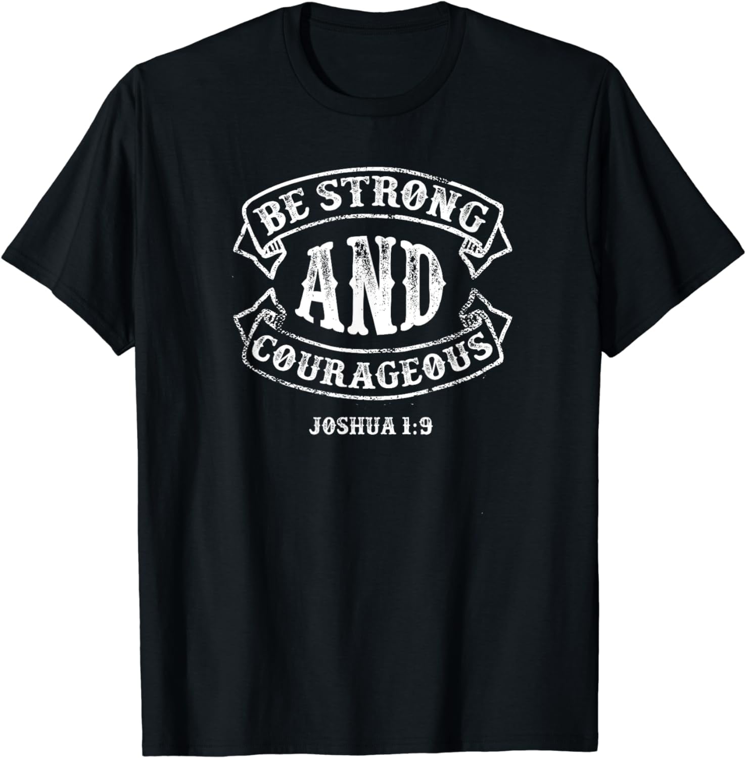 Be Strong and Courageous T Shirt - Joshua 1:9 Shirt - Walmart.com