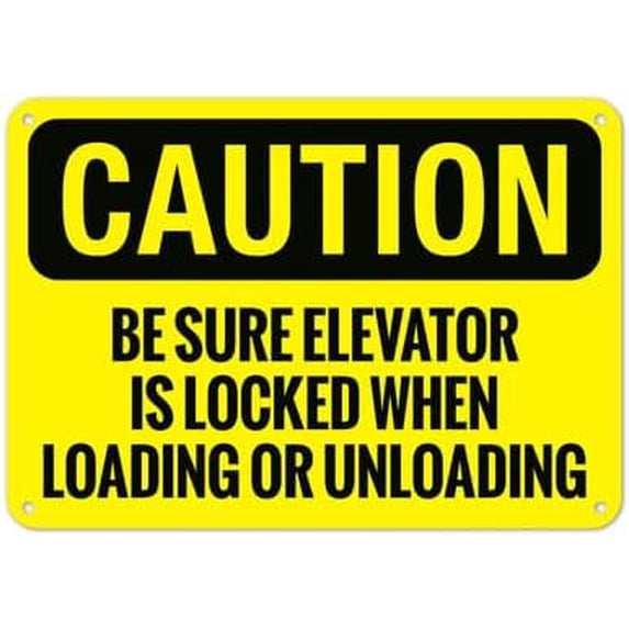 Be Sure Elevator Is Locked When Loading Or Unloading Signs,Facility ...