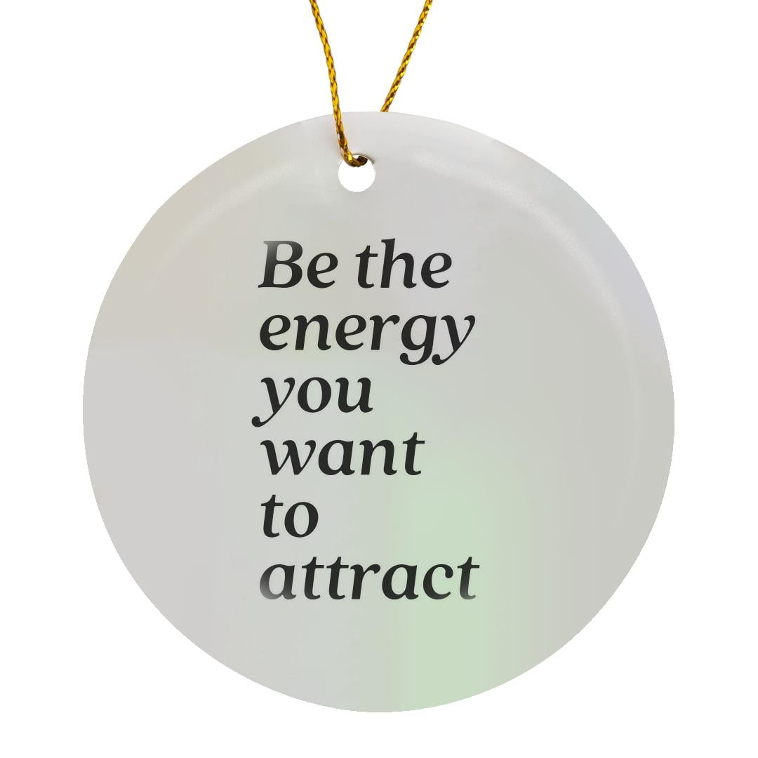 3drose, Be the Energy You Want to Attract Motivational Quote Gift for ...